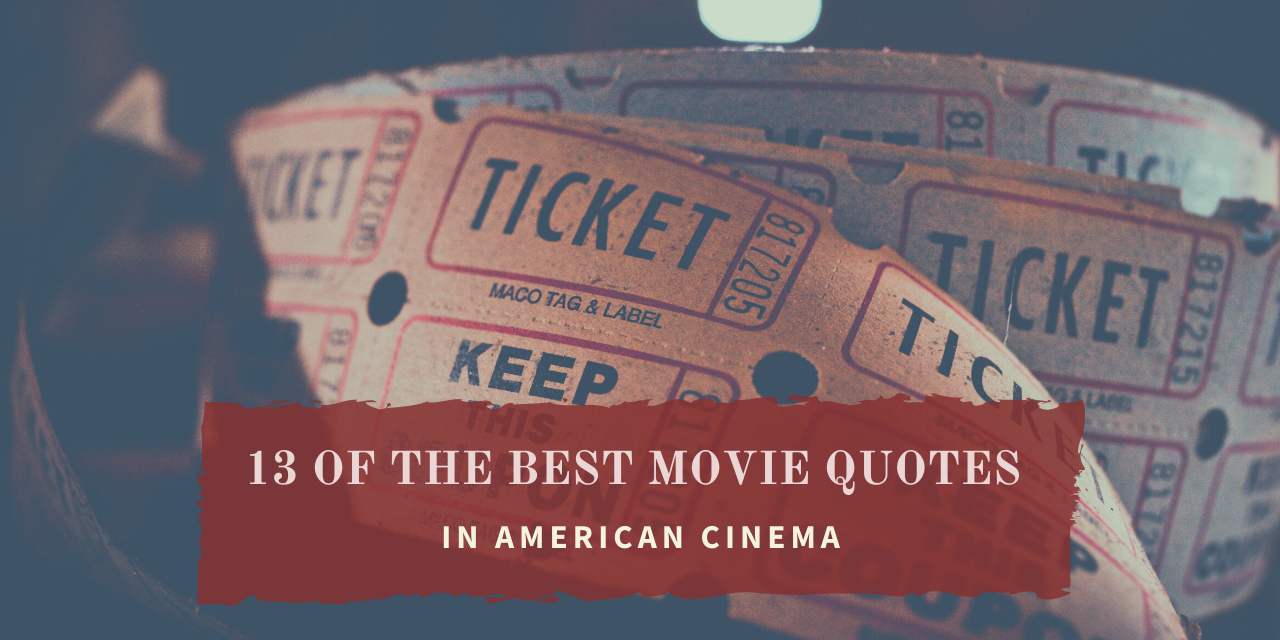 13 of The Best Movie Quotes in American Cinema - Talk Study